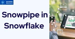 How Snowpipe in Snowflake Eases Data Ingestion 2024